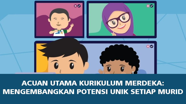 Acuan Utama Kurikulum Merdeka: Mengembangkan Potensi Unik Setiap Murid