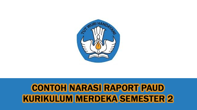 4 Contoh Narasi Raport PAUD Kurikulum Merdeka Semester 2