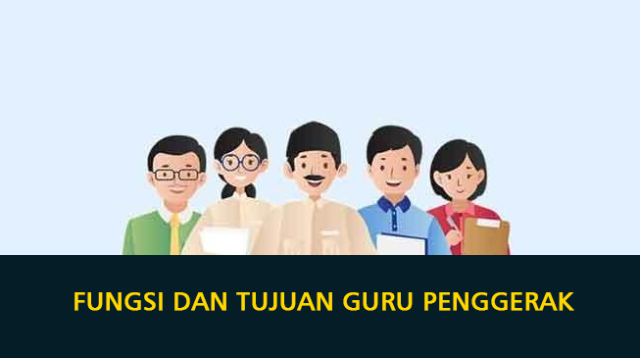 Fungsi dan Tujuan Guru Penggerak (Penjelasan Lengkap)