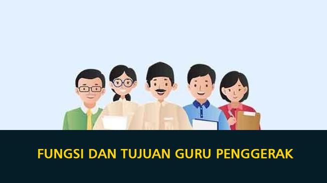Fungsi dan Tujuan Guru Penggerak (Penjelasan Lengkap)
