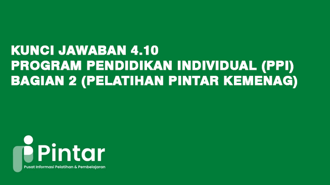 Kunci Jawaban 4.10 Program Pendidikan Individual (PPI) - Bagian 2 ...